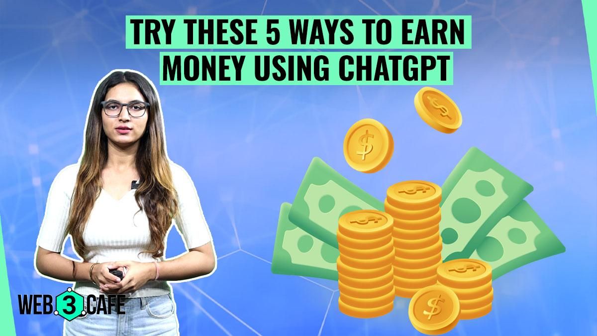 Here are the top 5 ways to earn money using ChatGPT that you shouldn't miss