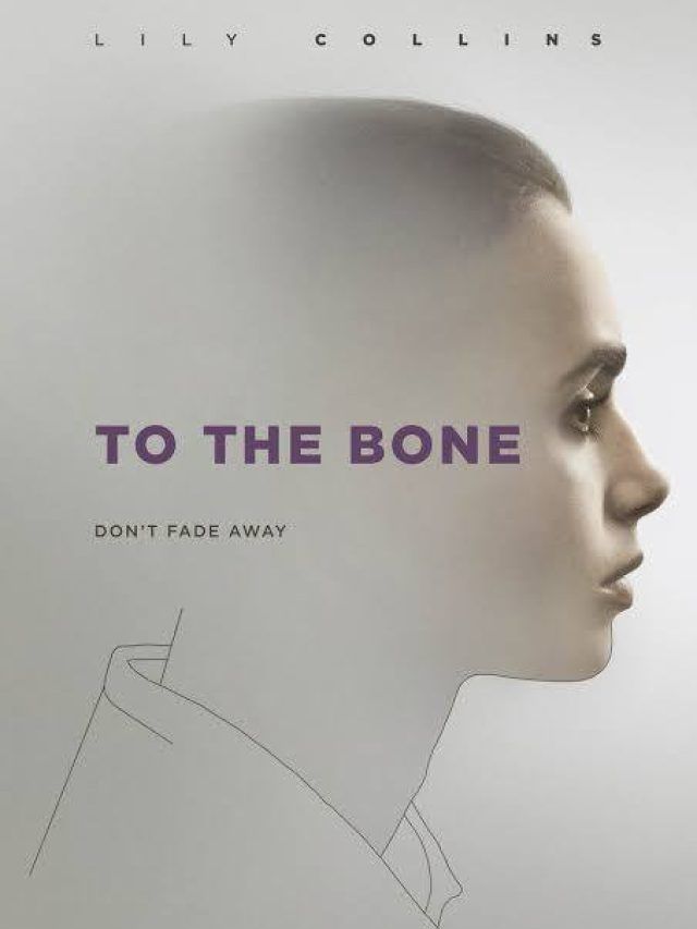 Why Lily Collin's 'To The Bone' is a Must Watch